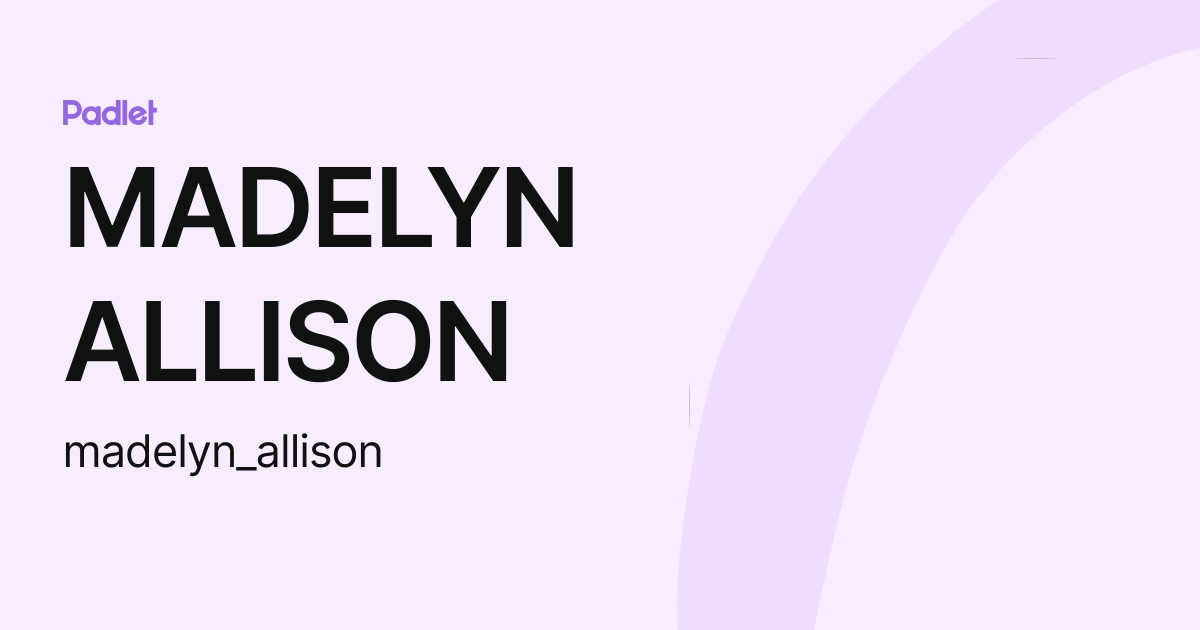 MADELYN ALLISON (madelyn_allison) profile | Padlet