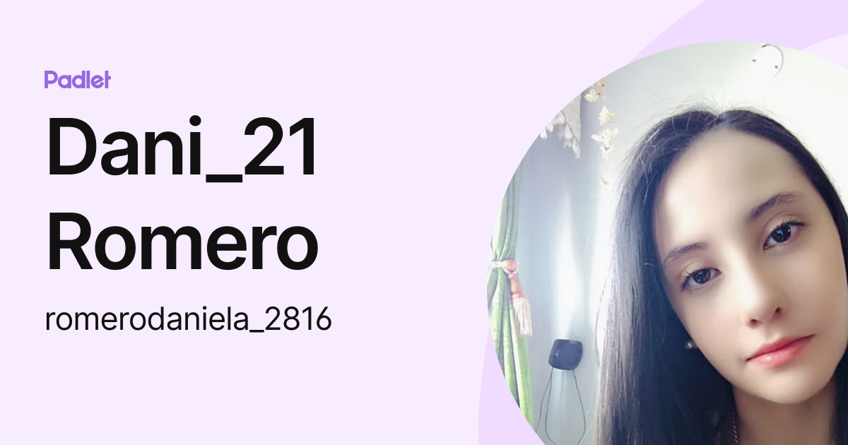 Dani_21 Romero (romerodaniela_2816) profile | Padlet