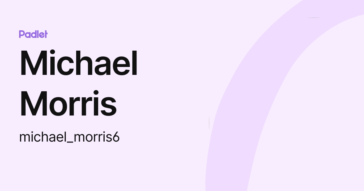 Michael Morris (michael_morris6) profile | Padlet