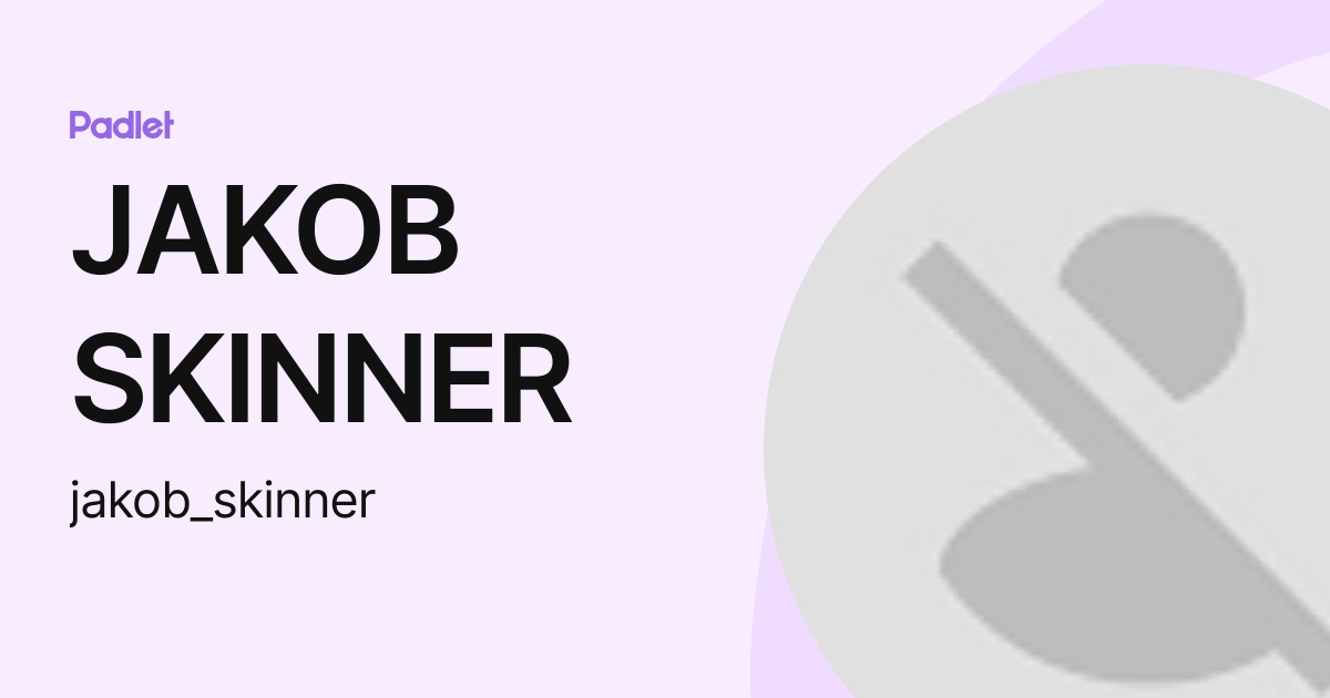 JAKOB SKINNER (jakob_skinner) profile | Padlet