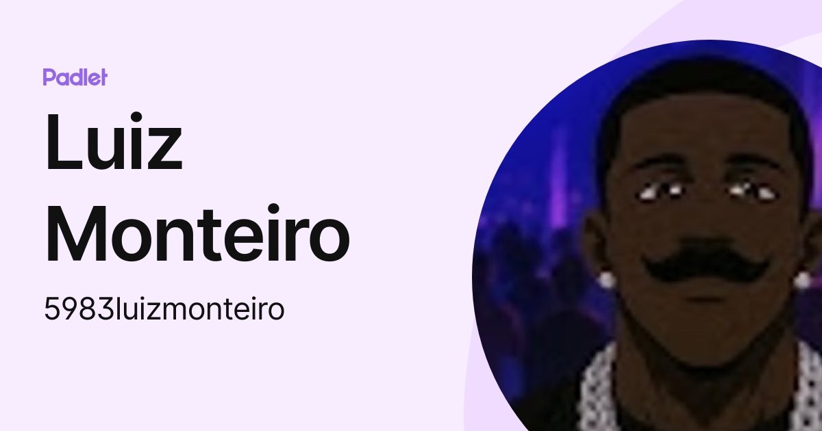 Luiz Monteiro (5983luizmonteiro) profile | Padlet