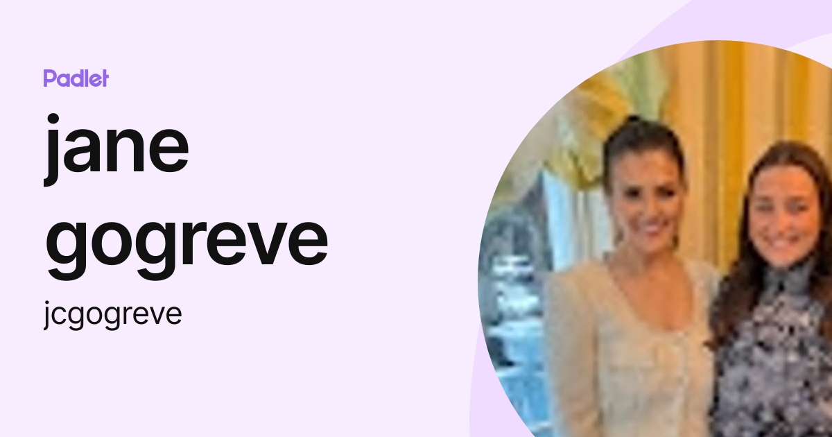 jane gogreve (jcgogreve) profile | Padlet