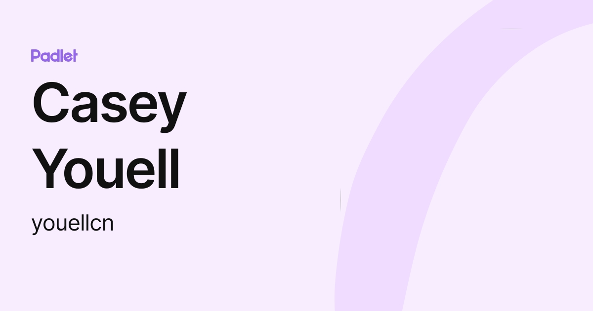 Casey Youell (youellcn) profile | Padlet