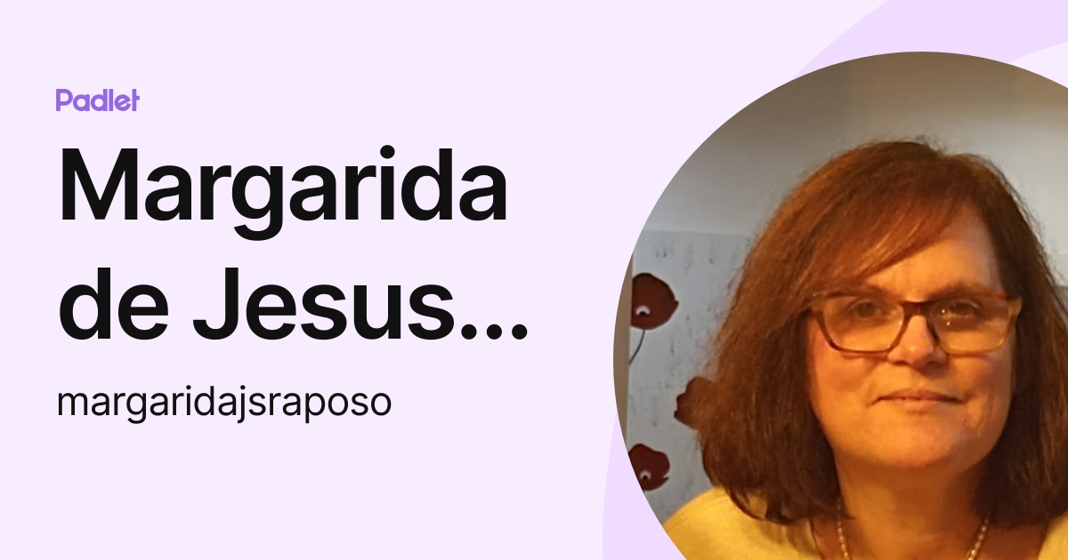 Margarida de Jesus Silva Raposo (margaridajsraposo) profile | Padlet