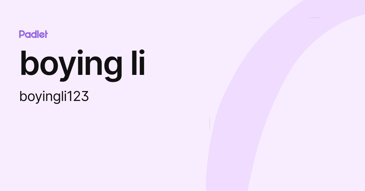 boying li (boyingli123) profile | Padlet