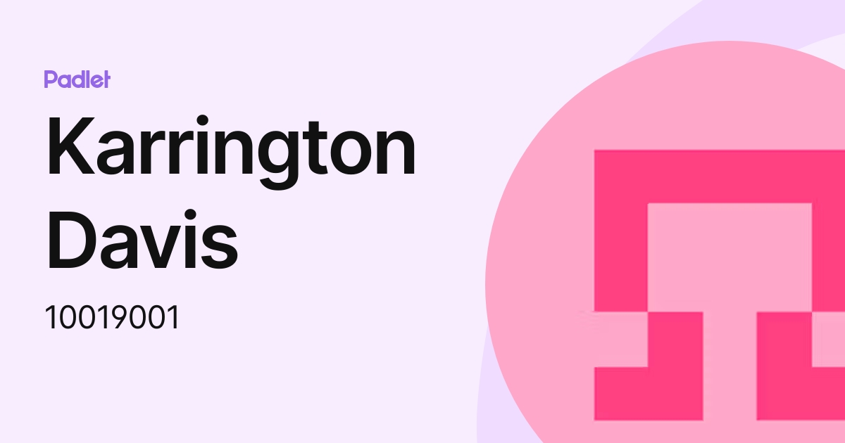 Karrington Davis (10019001) profile | Padlet