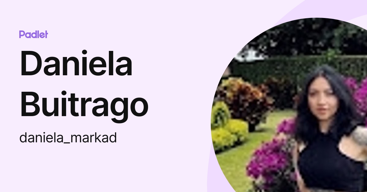 Daniela Buitrago (daniela_markad) profile | Padlet