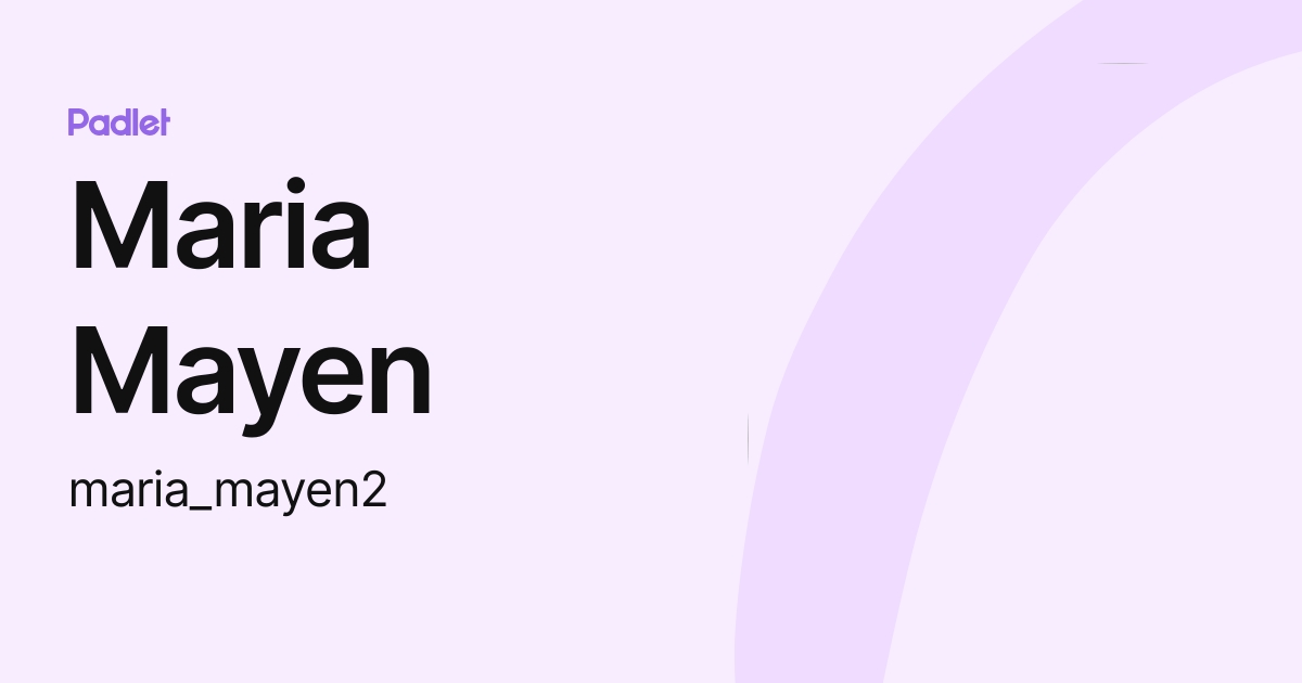 Maria Mayen (maria_mayen1) profile | Padlet