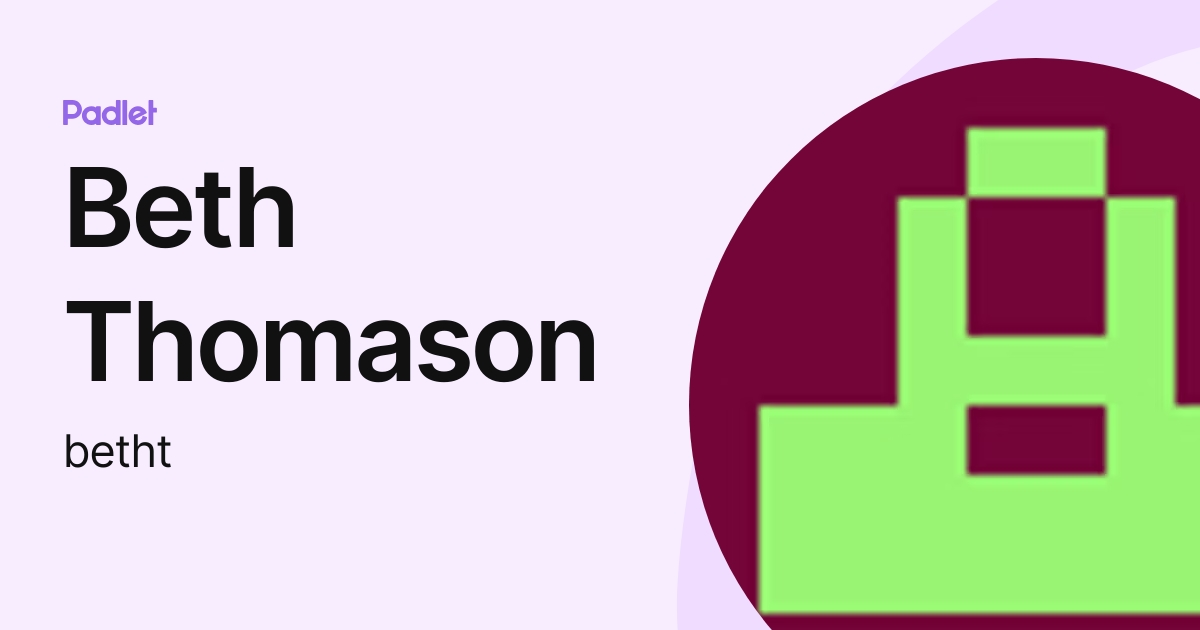 Beth Thomason (betht) profile | Padlet
