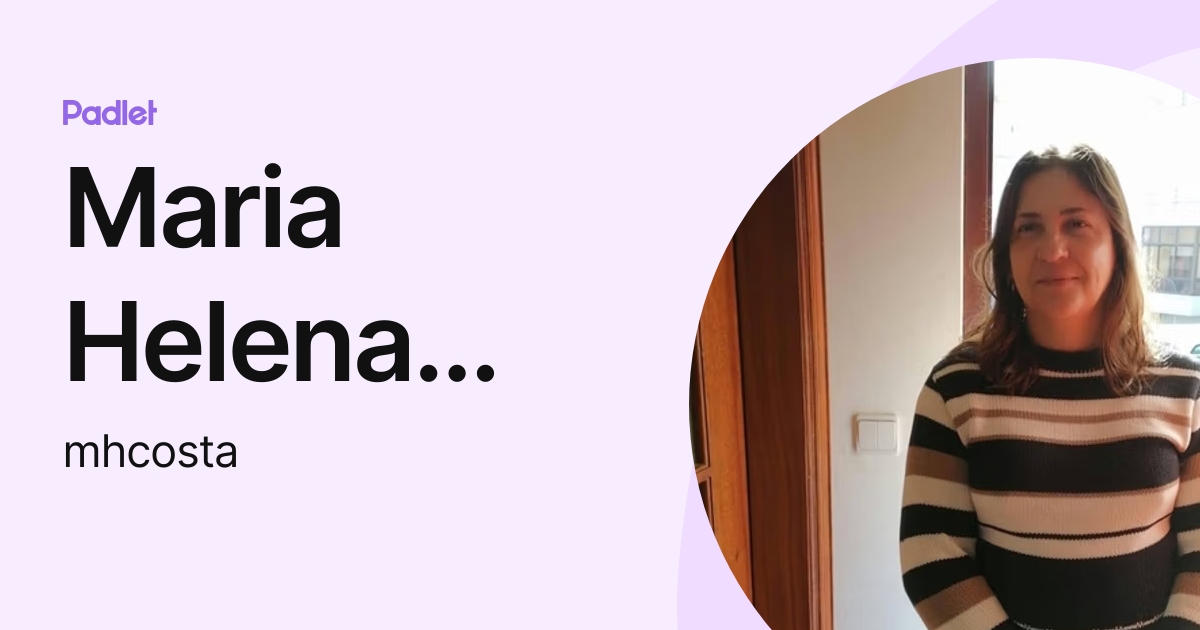 Maria Helena Rodrigues Correia Costa (mhcosta) profile | Padlet