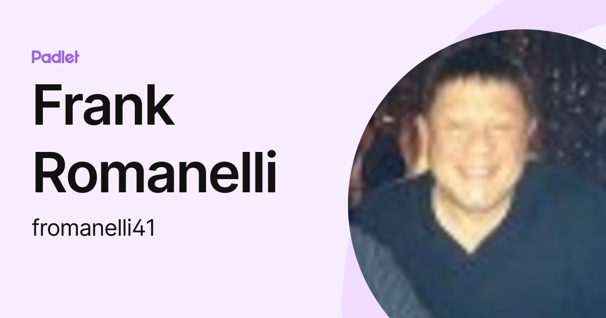 Frank Romanelli (fromanelli41) profile | Padlet