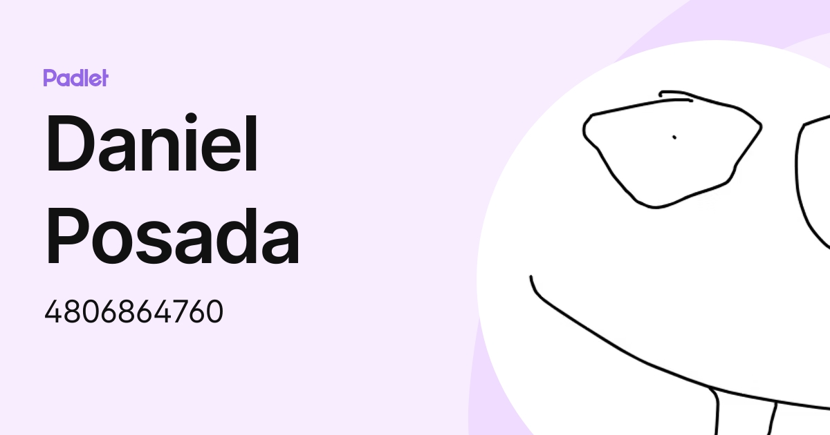 Daniel Posada (4806864760) profile | Padlet