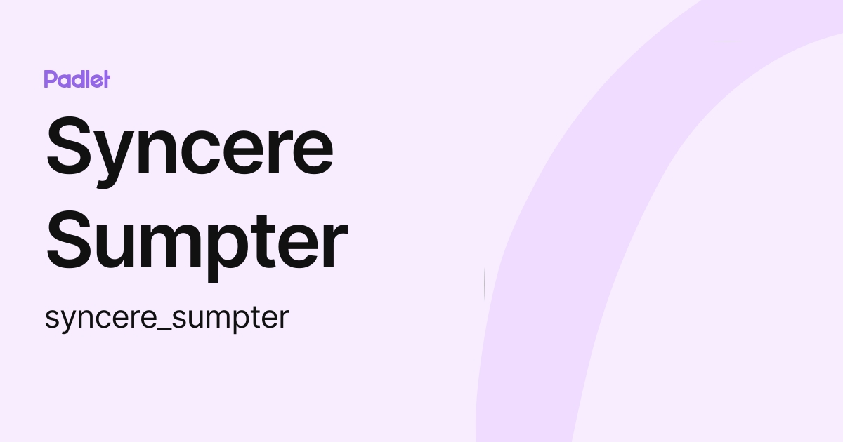 Syncere Sumpter (syncere_sumpter) profile | Padlet