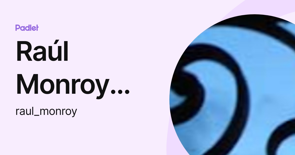 Raúl Monroy Santana (raul_monroy) profile | Padlet