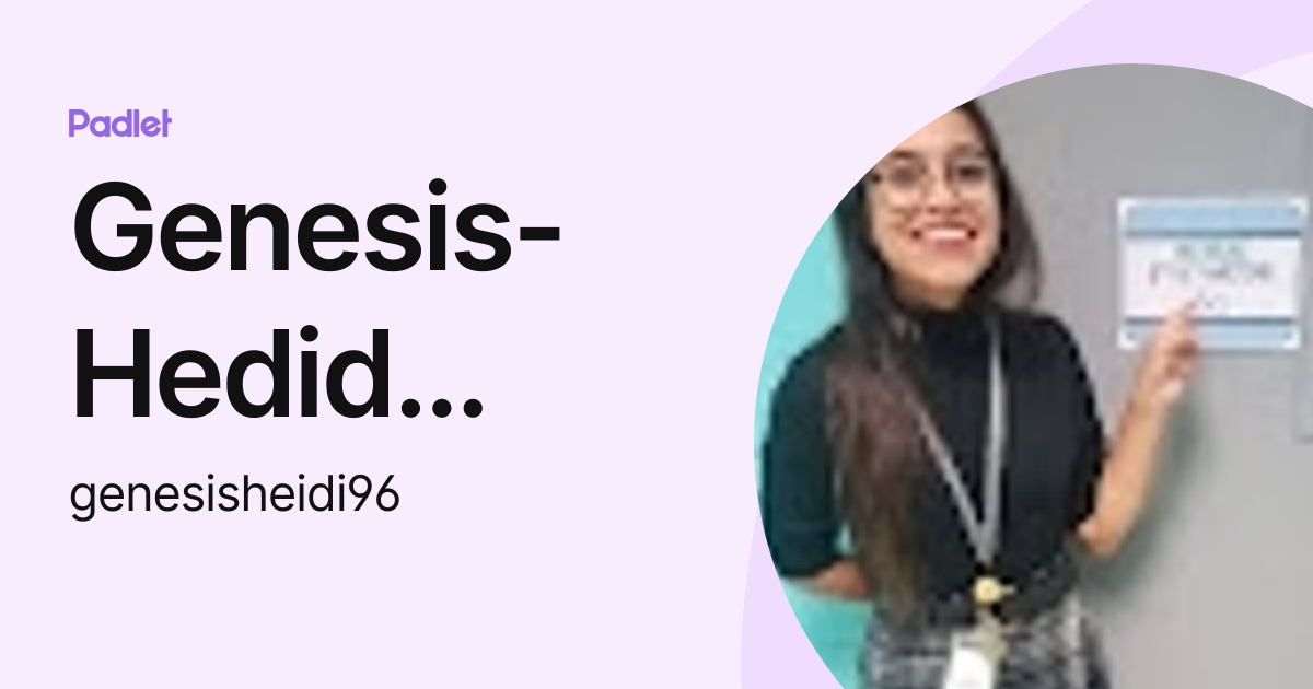 Genesis-Hedid Rojas (genesisheidi96) profile | Padlet