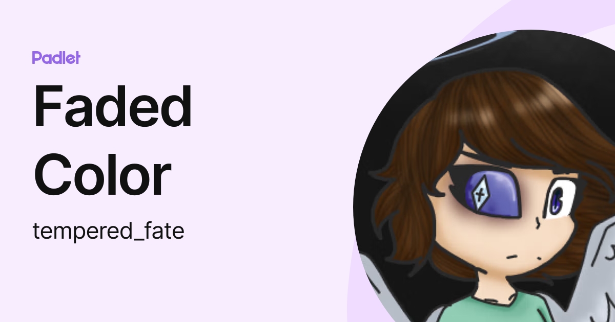 Faded Color (tempered_fate) profile | Padlet