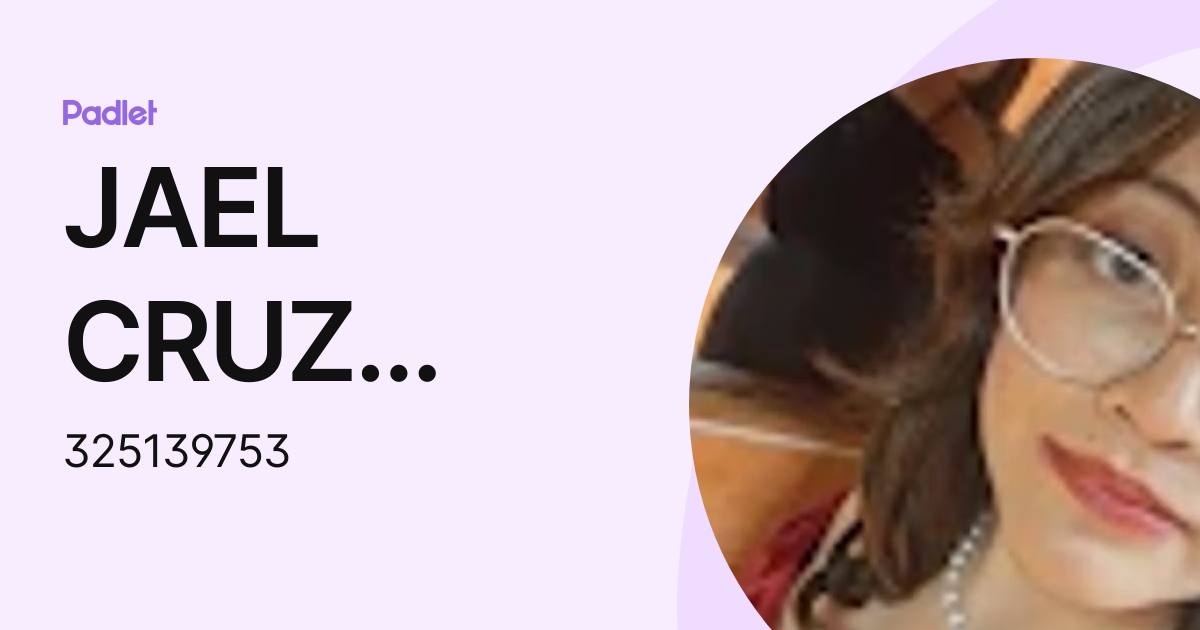 JAEL CRUZ GALVAN (325139753) profile | Padlet