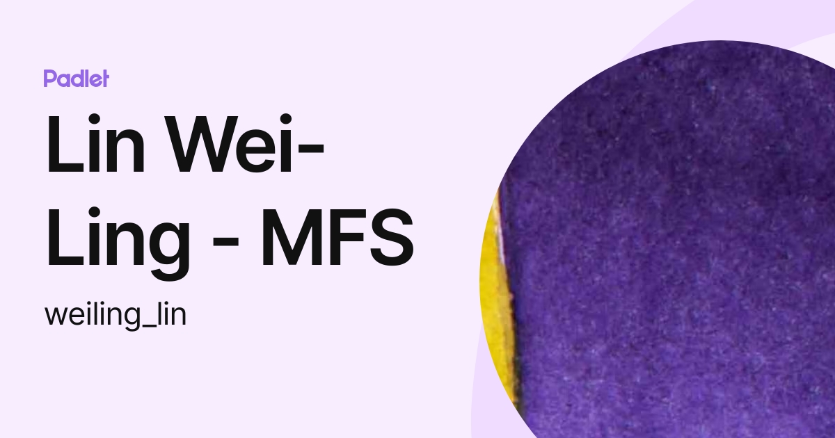 Lin Wei-Ling - MFS (weiling_lin) profile | Padlet