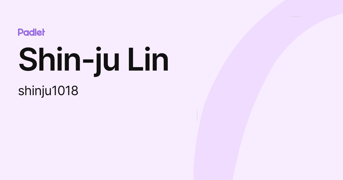 Shin-ju Lin (shinju1018) profile | Padlet