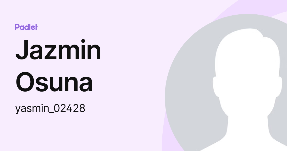 Jazmin Osuna (yasmin_02428) profile | Padlet