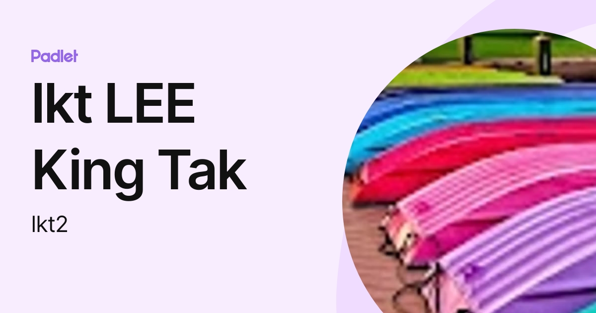 lkt LEE King Tak (lkt2) profile | Padlet