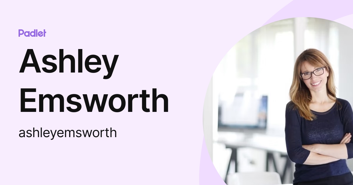 Ashley Emsworth (ashleyemsworth) profile | Padlet