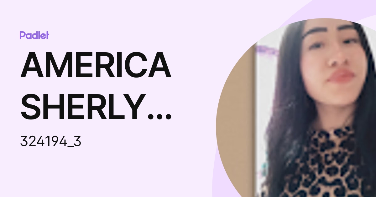 AMERICA SHERLYN GONZALEZ VILLEGAS (324194_3) profile | Padlet