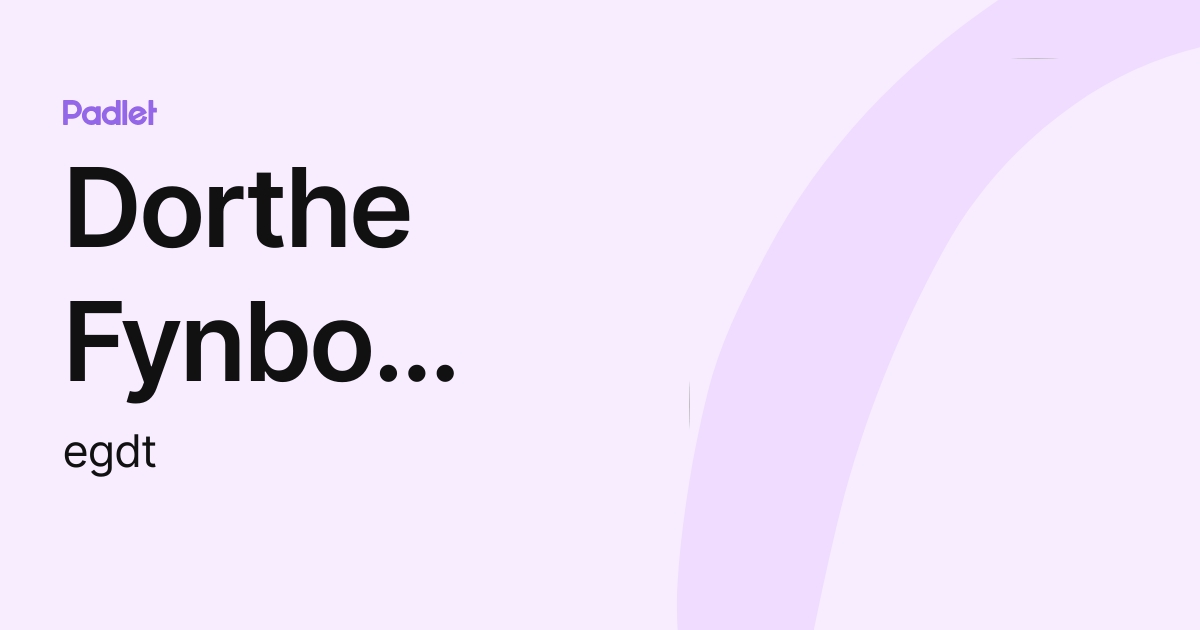 Dorthe Fynbo Thorning (egdt) profile | Padlet