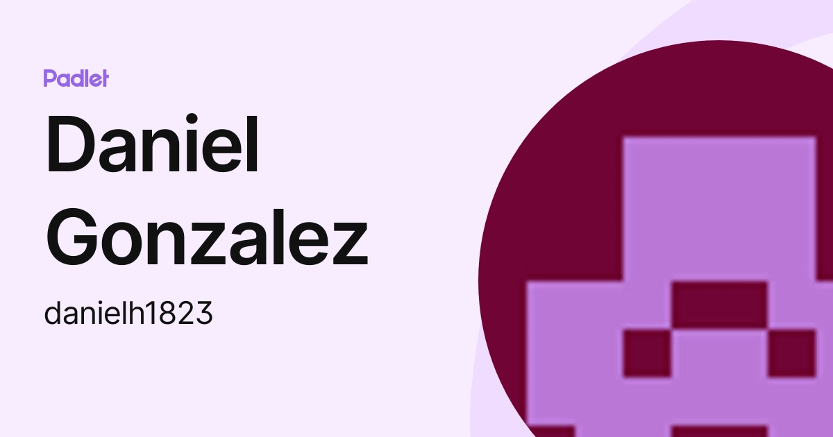 Daniel Gonzalez (danielh1823) perfil | Padlet
