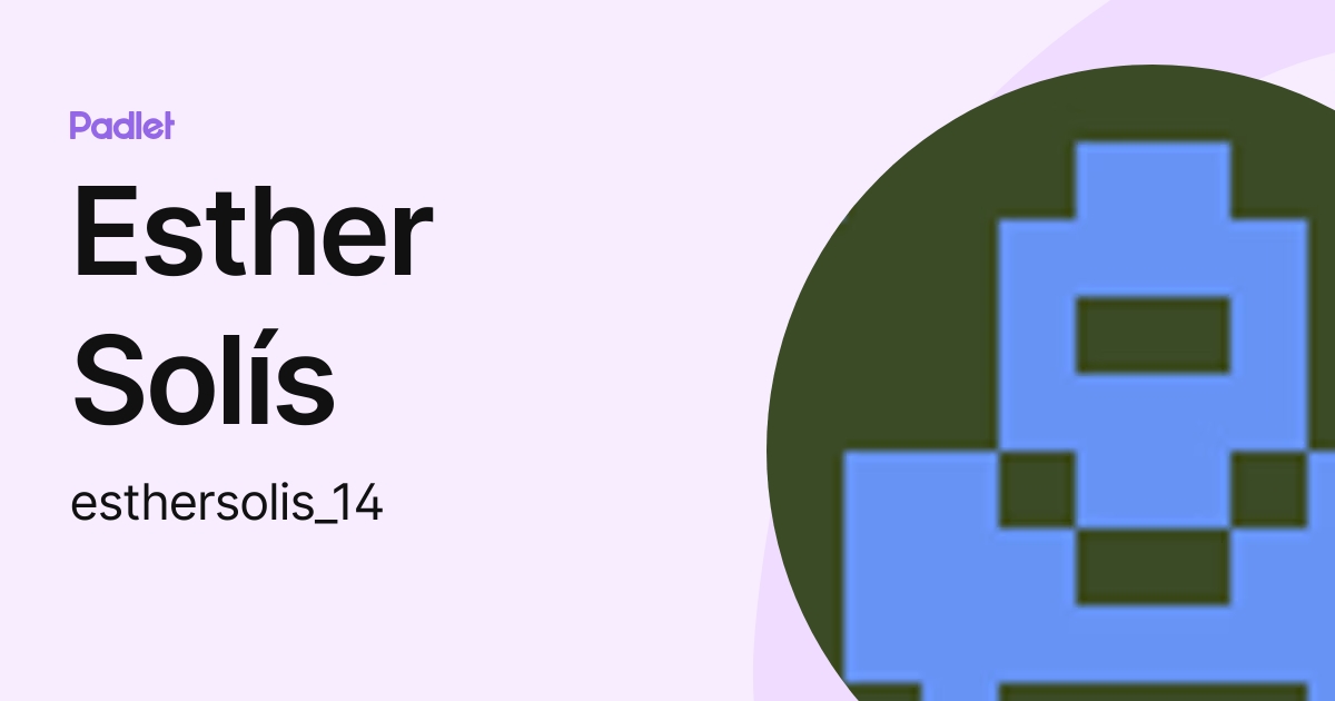 Esther Solís (esthersolis_14) profile | Padlet