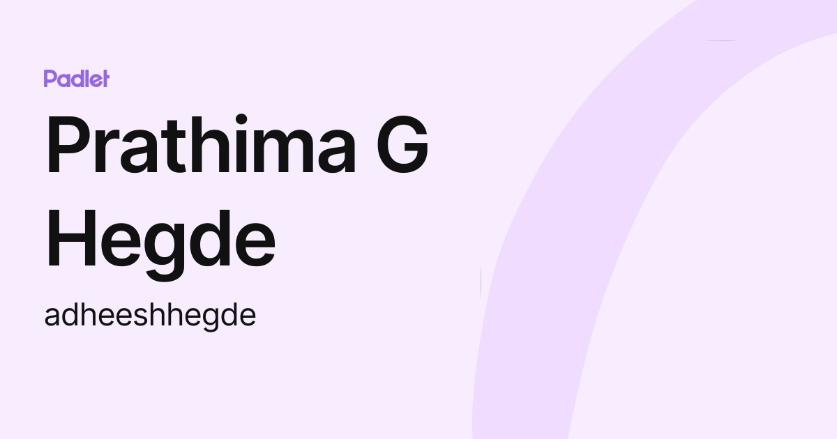 Prathima G Hegde (adheeshhegde) profile | Padlet