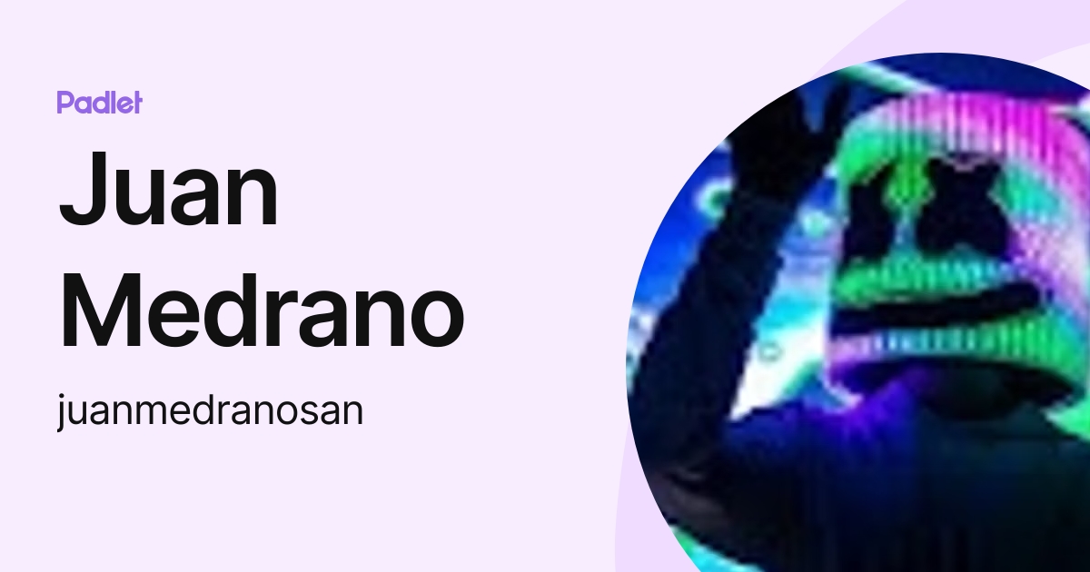 Juan Medrano (juanmedranosan) profile | Padlet