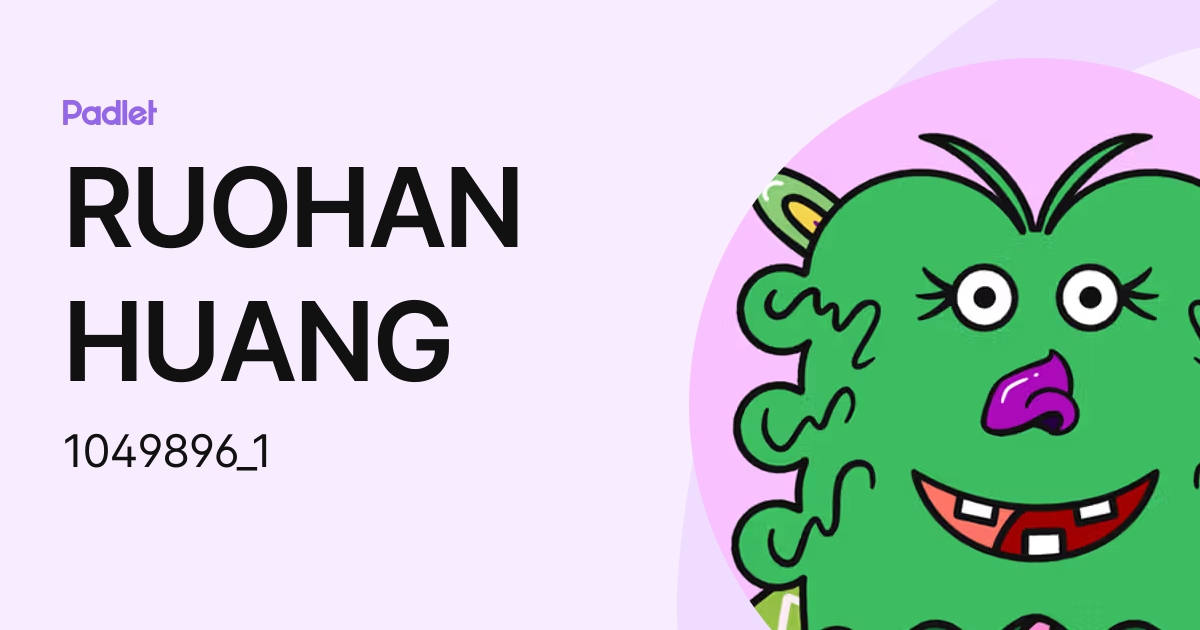 RUOHAN HUANG (1049896_1) profile | Padlet