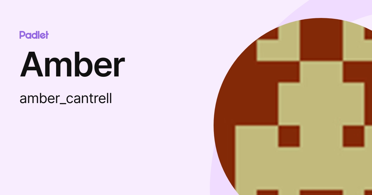 Amber (amber_cantrell) profile | Padlet