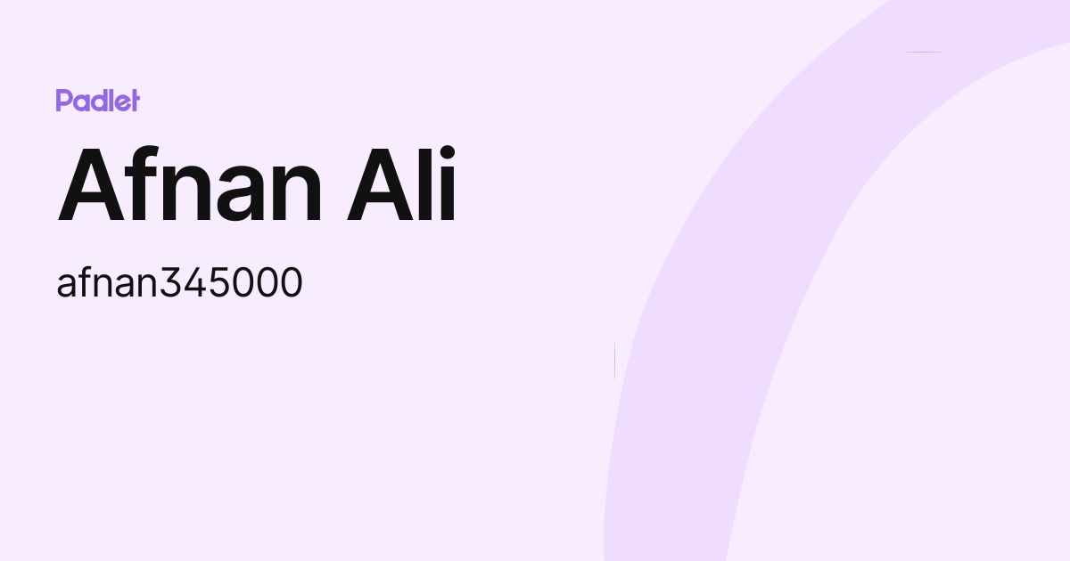 Afnan Ali (afnan345000) profile | Padlet