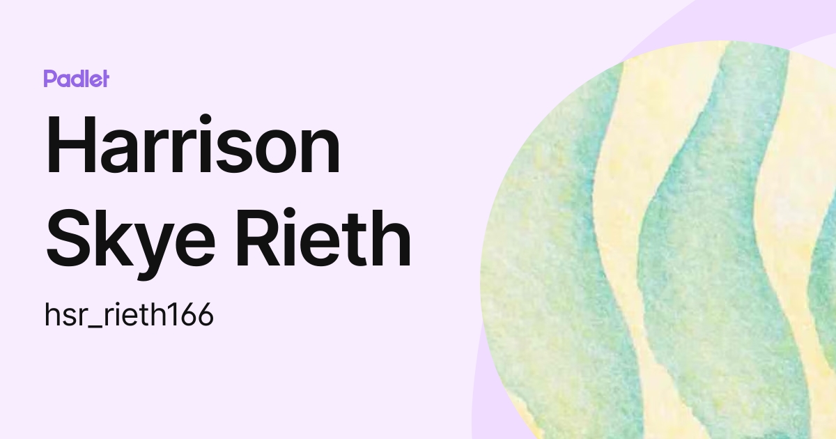 Harrison Skye Rieth (hsr_rieth166) profile | Padlet
