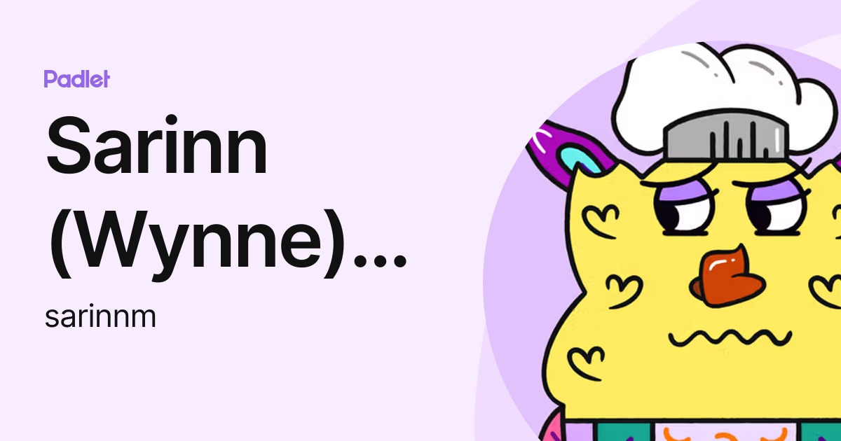 Sarinn (Wynne) Mrigadat (sarinnm) profile | Padlet