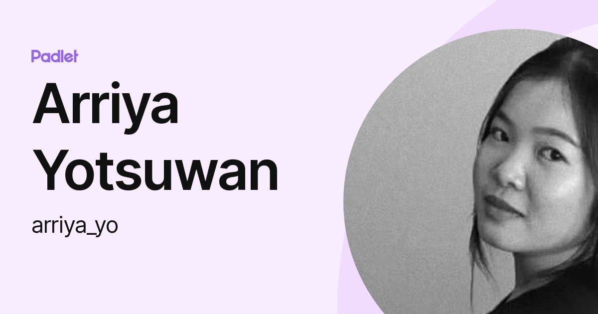 Arriya Yotsuwan (arriya_yo) profile | Padlet