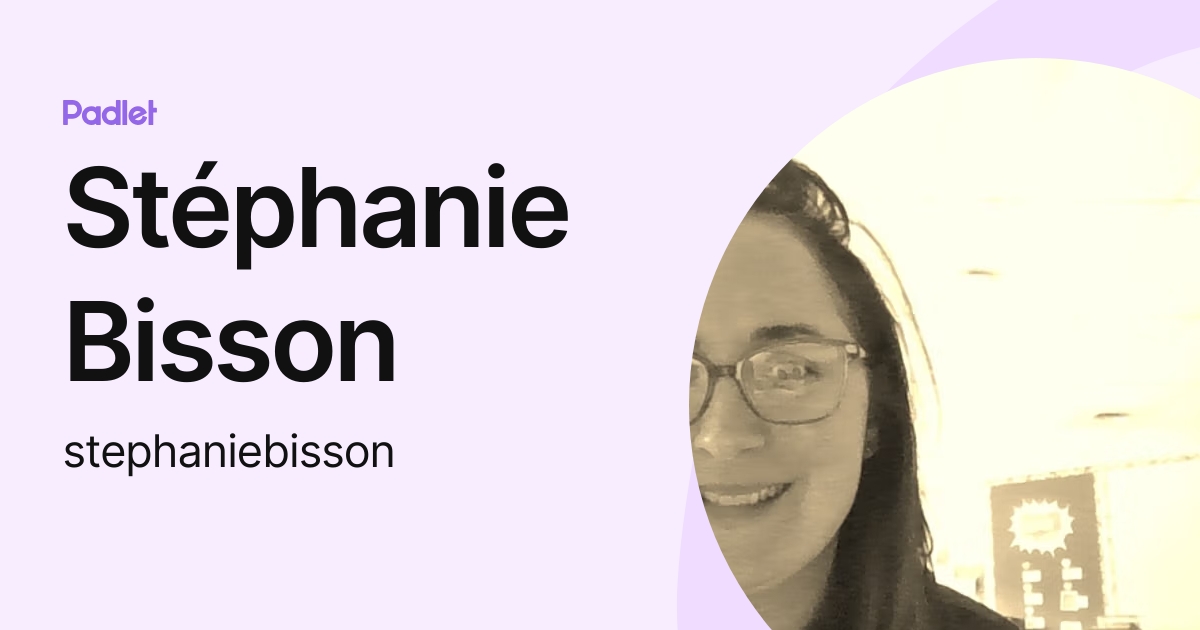 Stéphanie Bisson (stephaniebisson) profile | Padlet