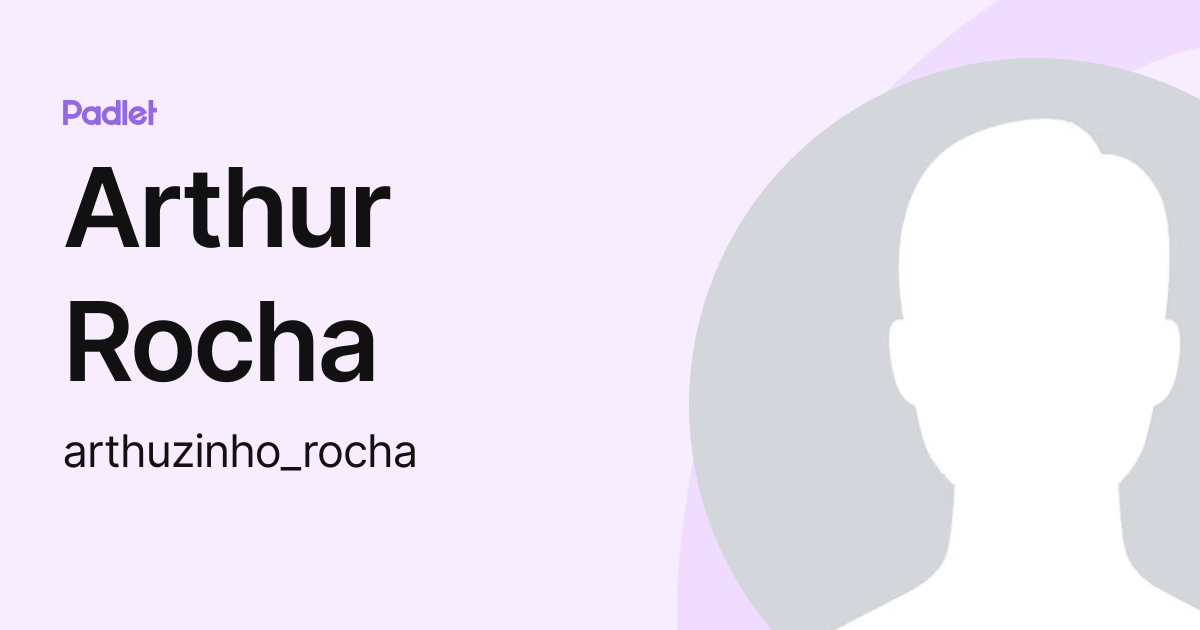 Arthur Rocha (arthuzinho_rocha) profile | Padlet