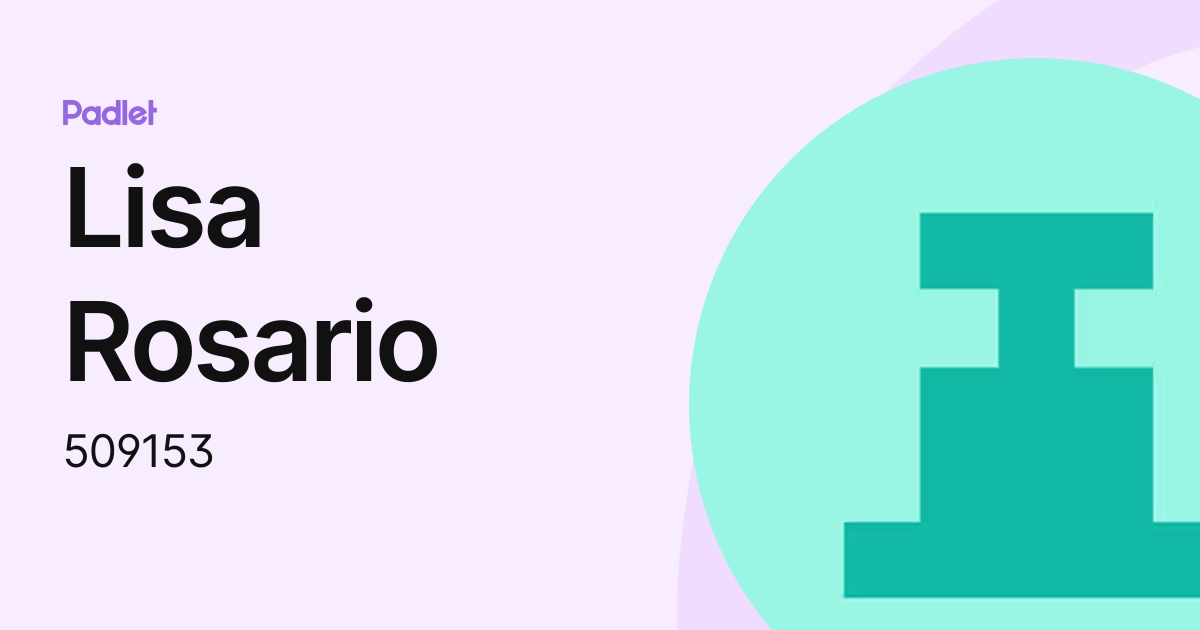 Lisa Rosario (509153) profile | Padlet