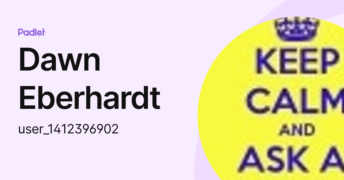 Dawn Eberhardt (user_1412396902) profile | Padlet