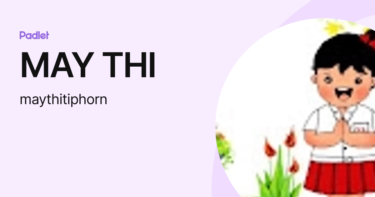 MAY THI (maythitiphorn) profile | Padlet