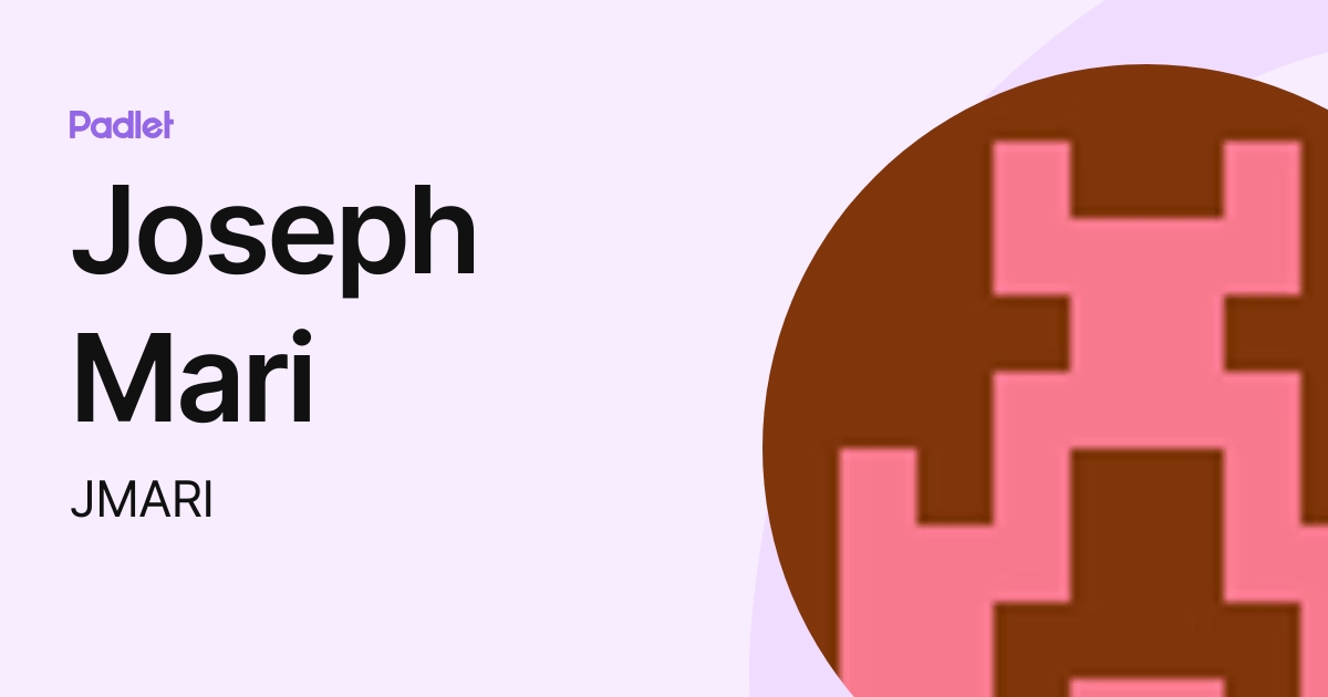 Joseph Mari (JMARI) profile | Padlet