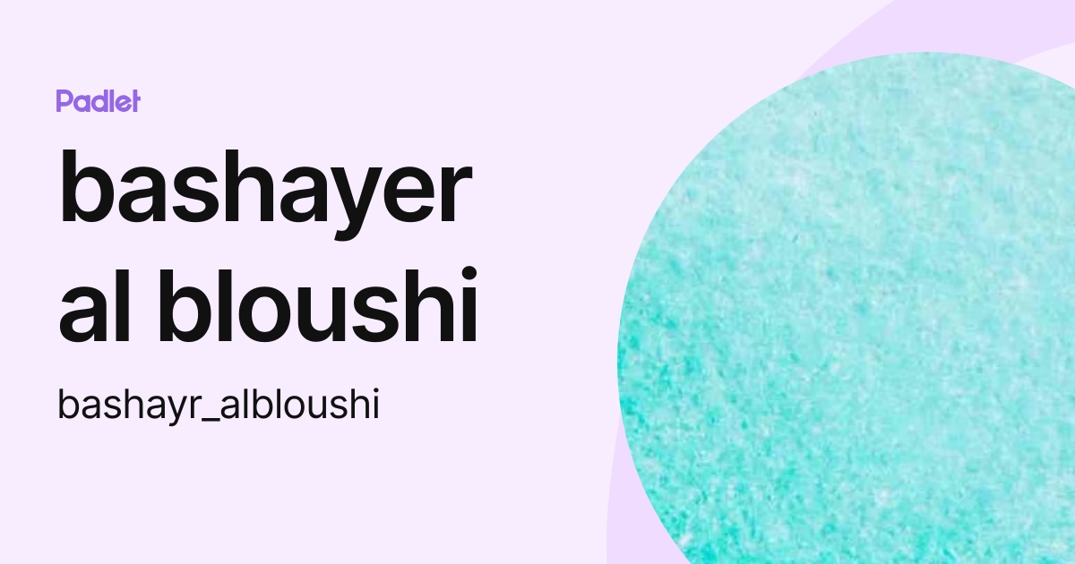 bashayer al bloushi (bashayr_albloushi) profile | Padlet