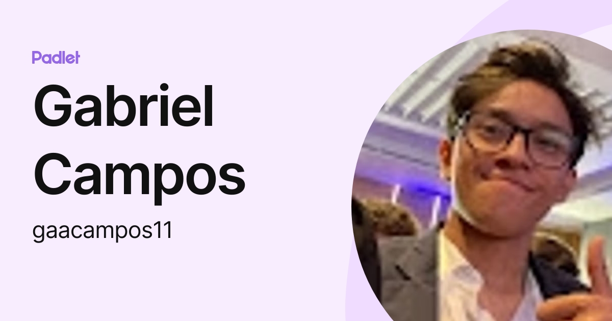 Gabriel Campos (gaacampos11) profile | Padlet