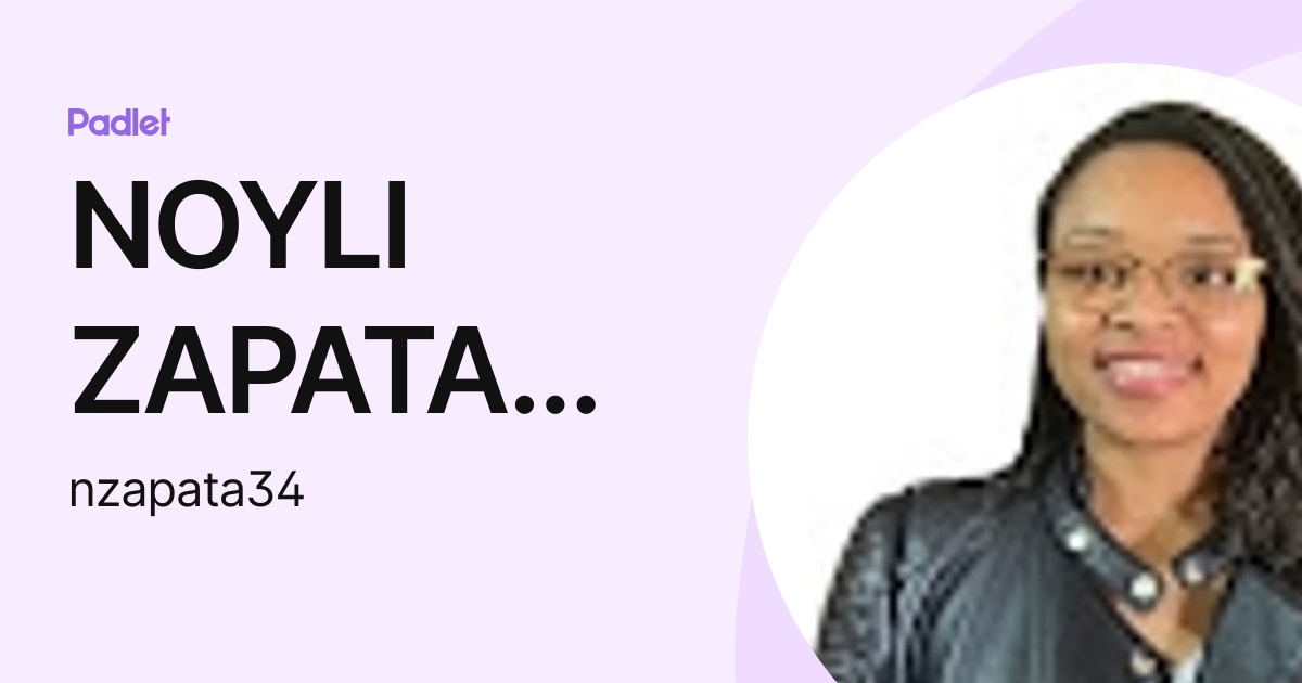 NOYLI ZAPATA ZAPATA (nzapata34) profile | Padlet