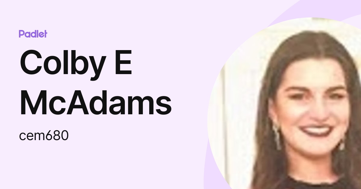 Colby E McAdams (cem680) profile | Padlet