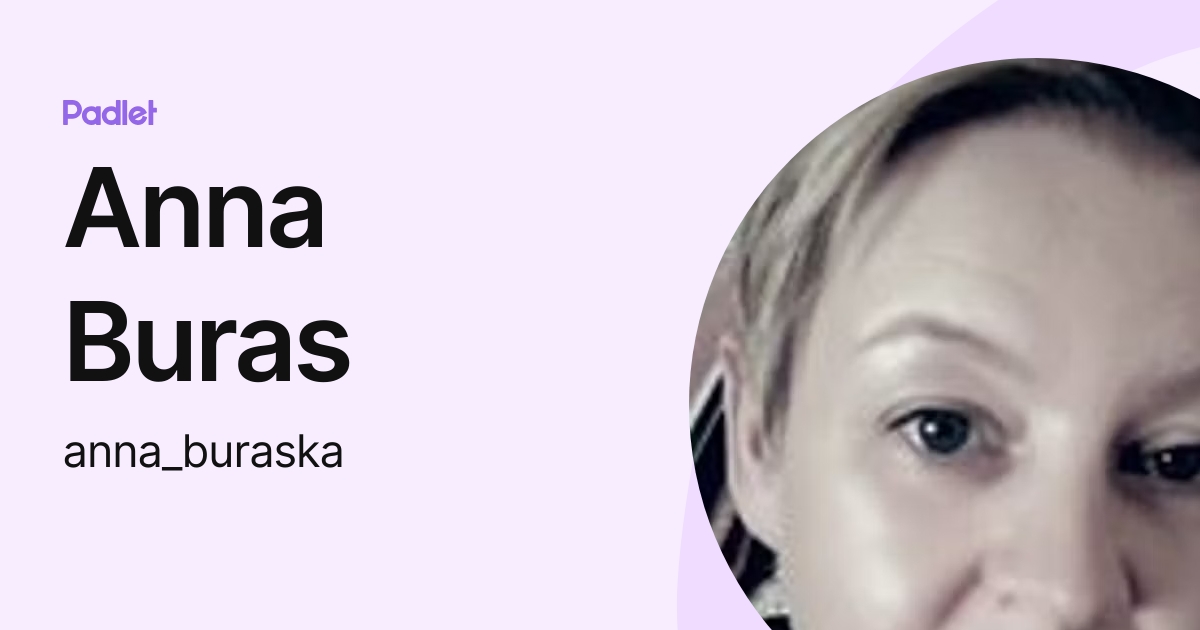 Anna Buras (anna_buraska) profile | Padlet