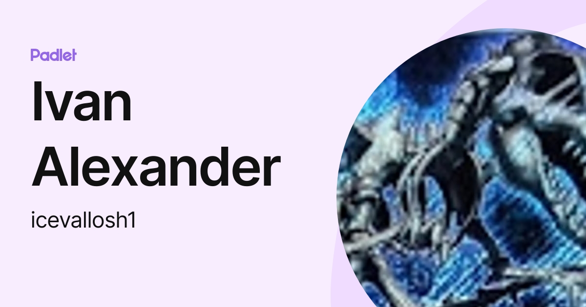 Ivan Alexander (icevallosh1) profile | Padlet